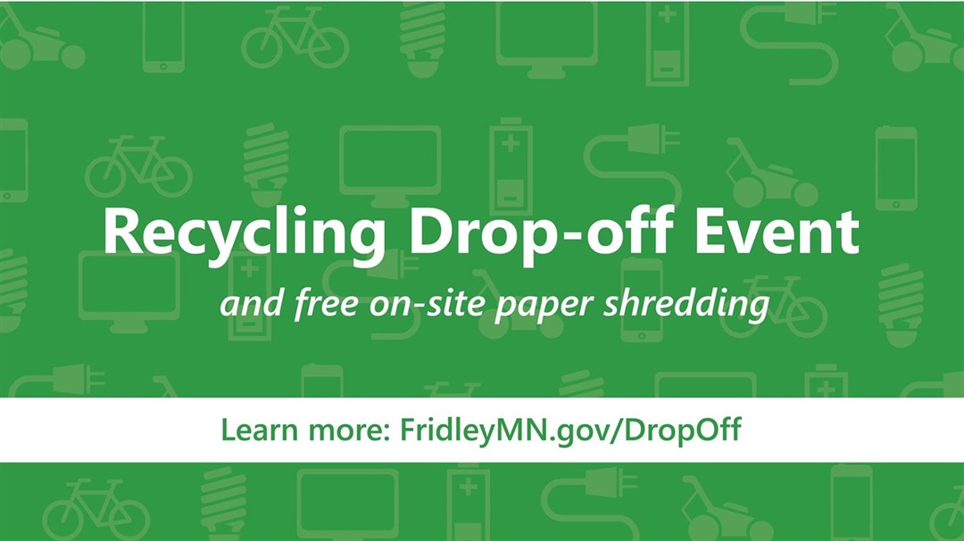Recycling Drop-off and Paper Shredding Event - City of Fridley